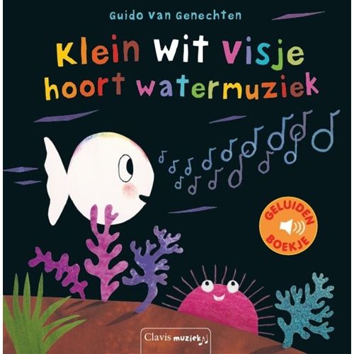 Uitgeverij clavis geluidenboek klein wit visje hoort watermuziek | ilovespeelgoed